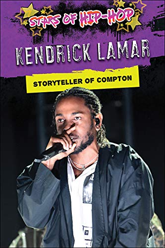 Kendrick Lamar: Storyteller of Compton by Therese M. Shea | Goodreads