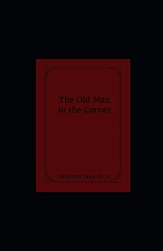 The Old Man in the Corner illustrated by Emmuska Orczy | Goodreads