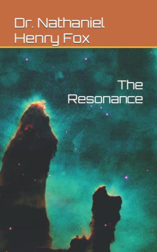 The Resonance by Dr. Dr. Nathaniel Henry Henry Fox | Goodreads