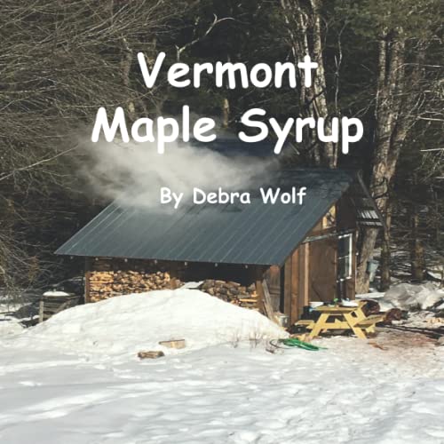 Vermont Maple Syrup by Debra Wolf | Goodreads