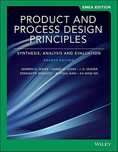 Product and Process Design Principles: Synthesis, Analysis and Design ...