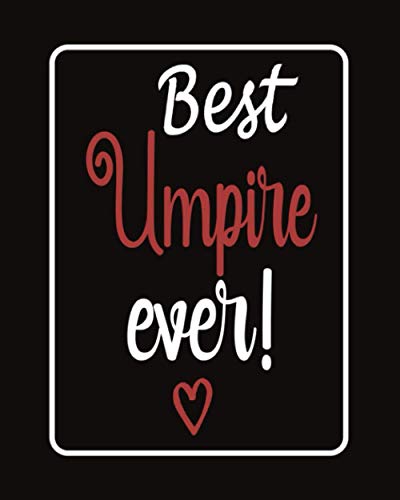 Best Umpire Ever!: Lined Notebook Journal Gift for Umpire | Thank You ...