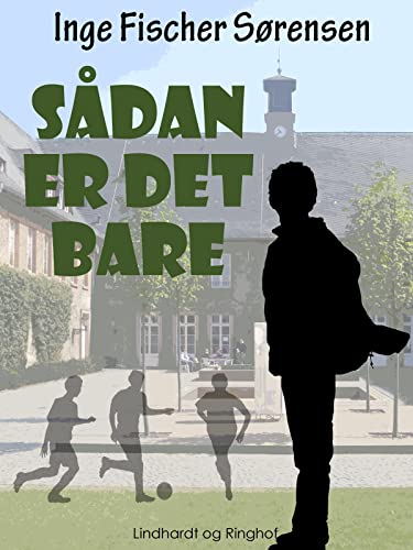 Sådan er det bare (Danish Edition) by Inge Fischer Sørensen | Goodreads