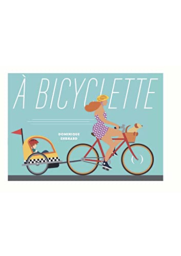 A bicyclette by Dominique Ehrhard | Goodreads