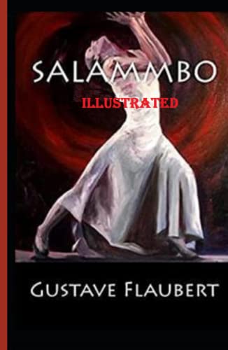 Salammbô Illustrated by Gustave Flaubert | Goodreads