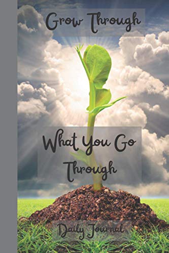 Grow Through What You Go Through Daily Journal by Cassie Nash Creates ...