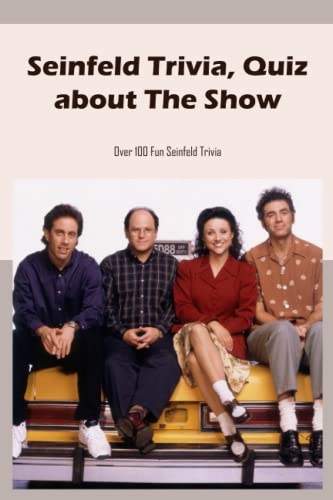Seinfeld Trivia Questions _ 100 Question Ultimate Seinfeld Quiz – ILAR