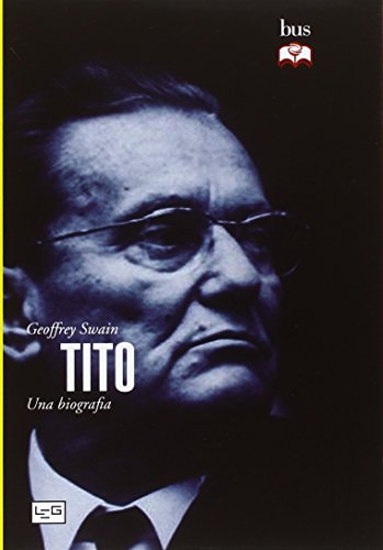 Tito. Una biografia by Geoffrey Swain | Goodreads