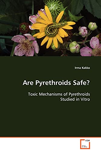 Are Pyrethroids Safe?: Toxic Mechanisms of Pyrethroids Studied in Vitro ...