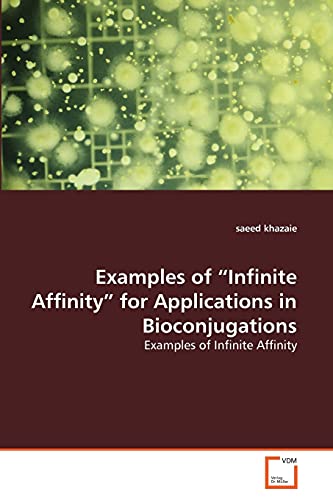 Examples of "Infinite Affinity" for Applications in Bioconjugations ...