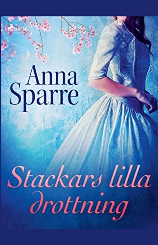 Stackars lilla drottning (Swedish Edition) by Anna Sparre | Goodreads