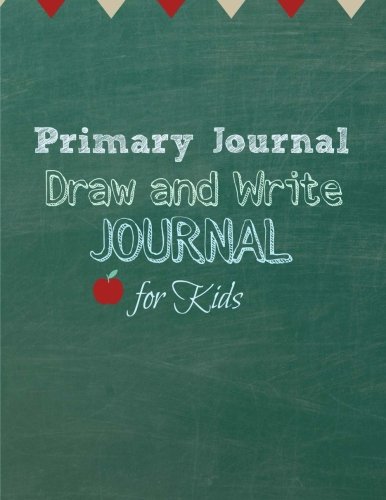 Primary Journal: Draw and Write Journal for Kids by Creative Kids ...