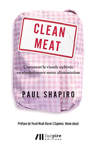 Clean meat - Comment la viande cultivée va révolutionner notre ...