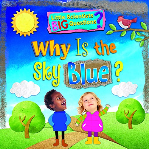 Why Is The Sky Blue? (Little Scientists BIG Questions) by Ruth Owen ...
