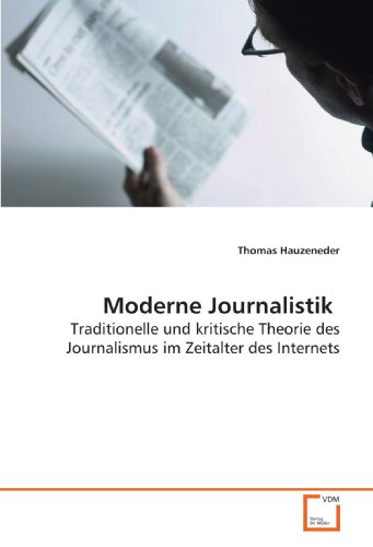 Moderne Journalistik: Traditionelle und kritische Theorie des ...