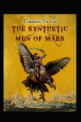 Synthetic Men of Mars (Illustarted) by Edgar Rice Burroughs | Goodreads