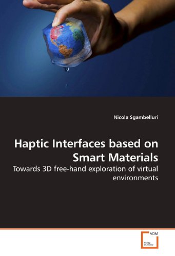 Haptic Interfaces based on Smart Materials: Towards 3D free-hand exploration of virtual ...