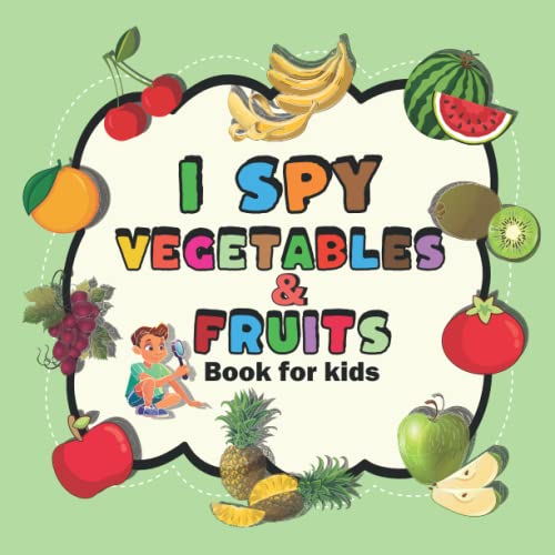 I Spy Vegetables & Fruits Book for Kids: A Fun Guessing Game Picture ...