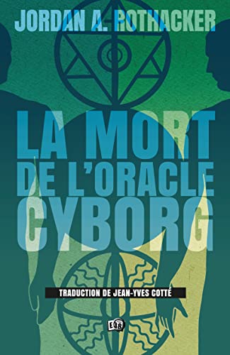 La mort de l'Oracle cyborg (French Edition) by Jordan A. Rothacker ...