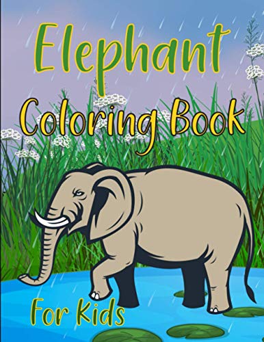 Elephant Coloring Book For Kids: Cute Elephants Coloring Book by Joynal ...