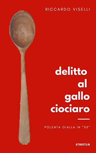 Delitto al Gallo ciociaro (Italian Edition) by Riccardo Viselli | Goodreads