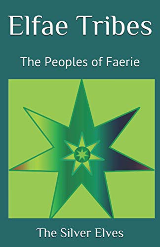 Elfae Tribes: The Peoples of Faerie by The Silver Elves | Goodreads
