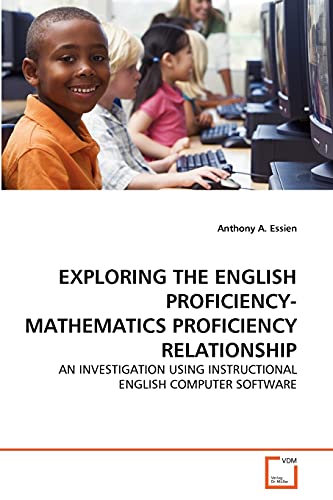 EXPLORING THE ENGLISH PROFICIENCY-MATHEMATICS PROFICIENCY RELATIONSHIP ...