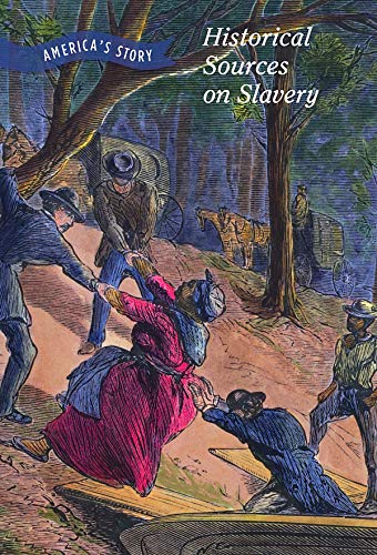 Historical Sources on Slavery (America's Story) by Chet'la Sebree ...
