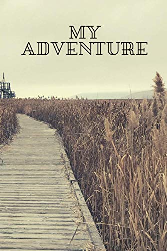 My Adventure: Lined Notebook For Recording Adventures Memories ...
