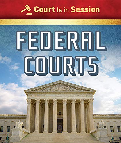 Federal Courts (Court Is in Session) by Jenna Tolli | Goodreads