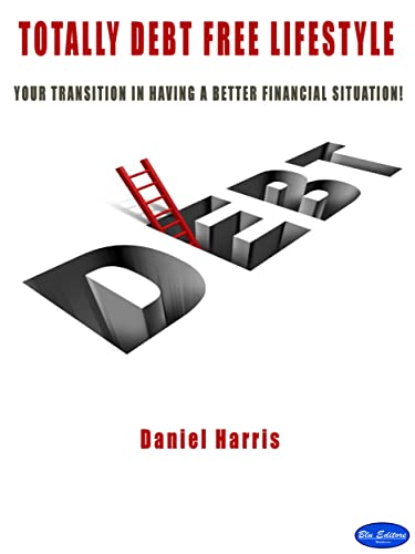 Totally Debt Free Life Style: Your transition in having a better ...