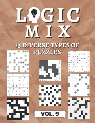 Logical Mix Vol. 9 - 15 diverse types of puzzles: 450 logic puzzles ...