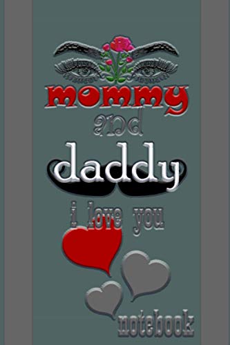 mommy and daddy i love you notebook: mothers day, new mom, journal ...
