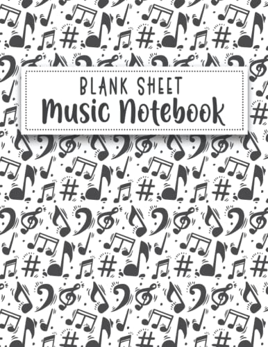 Blank Sheet Music Notebook: Music Manuscript Paper for Beginners and ...
