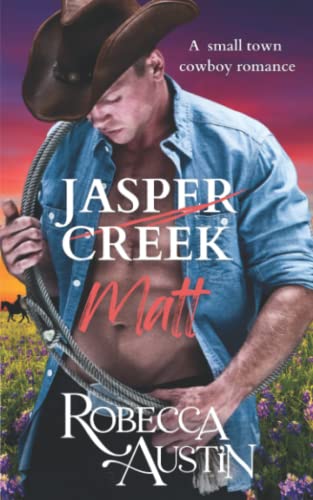 Matt (Jasper Creek) by Robecca Austin | Goodreads