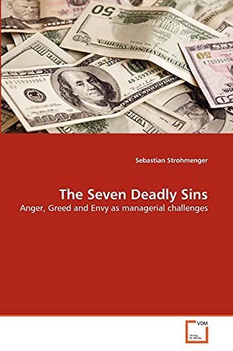 The Seven Deadly Sins: Anger, Greed and Envy as managerial challenges ...