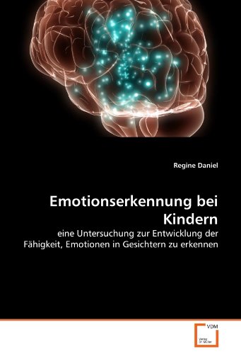 Emotionserkennung bei Kindern: eine Untersuchung zur Entwicklung der ...