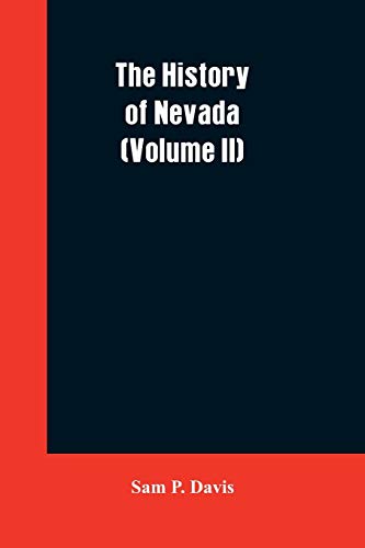 The History of Nevada (Volume II) by Sam P. Davis | Goodreads