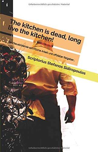 The kitchen is dead, long live the kitchen!: Berufsausbildende ...