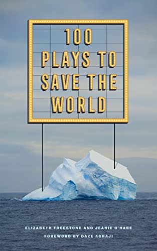 100 Plays to Save the World by Elizabeth Freestone | Goodreads