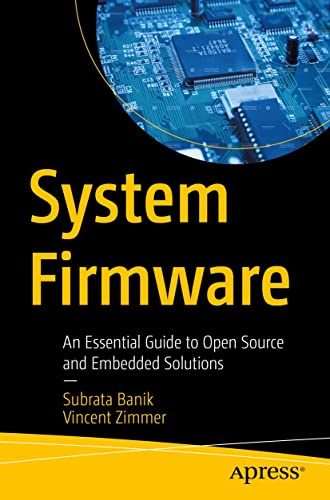 System Firmware: An Essential Guide to Open Source and Embedded ...
