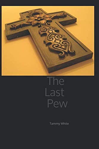 The Last Pew by Tammy White | Goodreads