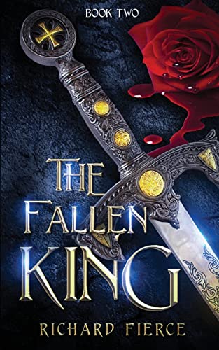 The Fallen King (The Fallen King Chronicles) by Richard Fierce | Goodreads