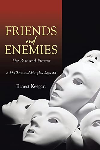 Friends and Enemies: The Past and Present by Ernest Keegan | Goodreads