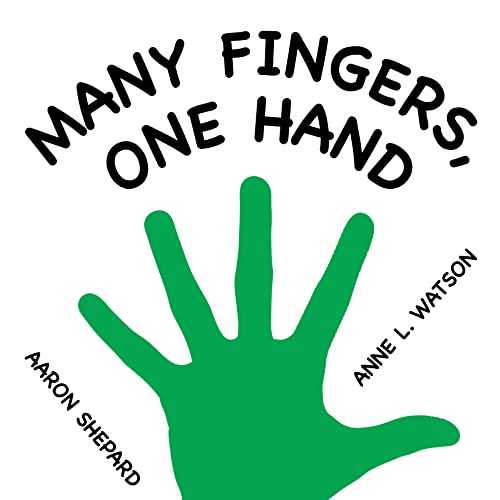 Many Fingers, One Hand: A Concept Book by Aaron Shepard | Goodreads
