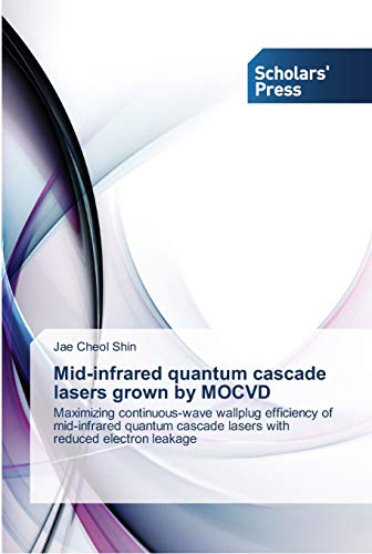 Mid-infrared quantum cascade lasers grown by MOCVD by Jae Cheol Shin ...