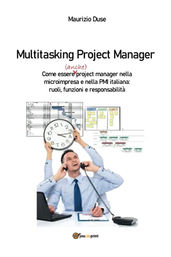 Multitasking Project Manager (Italian Edition) by Maurizio Duse | Goodreads