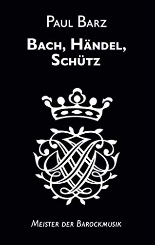 Bach, Händel, Schütz by Paul Barz | Goodreads