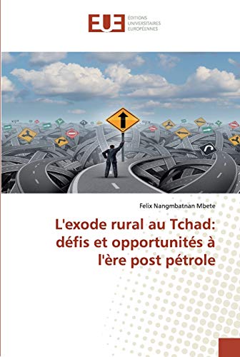 L'exode rural au Tchad: défis et opportunités à l'ère post pétrole by ...