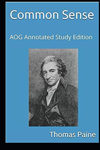 Common Sense: AOG Annotated Study Edition by Thomas Paine | Goodreads